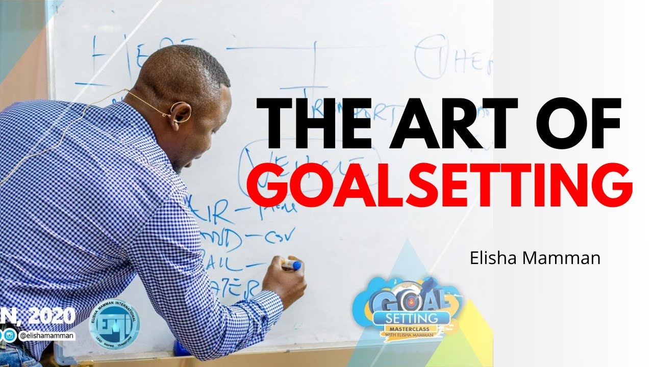 Mastering the Art of Goalsetting | Indepth Insight | Elisha Mamman - YouTube