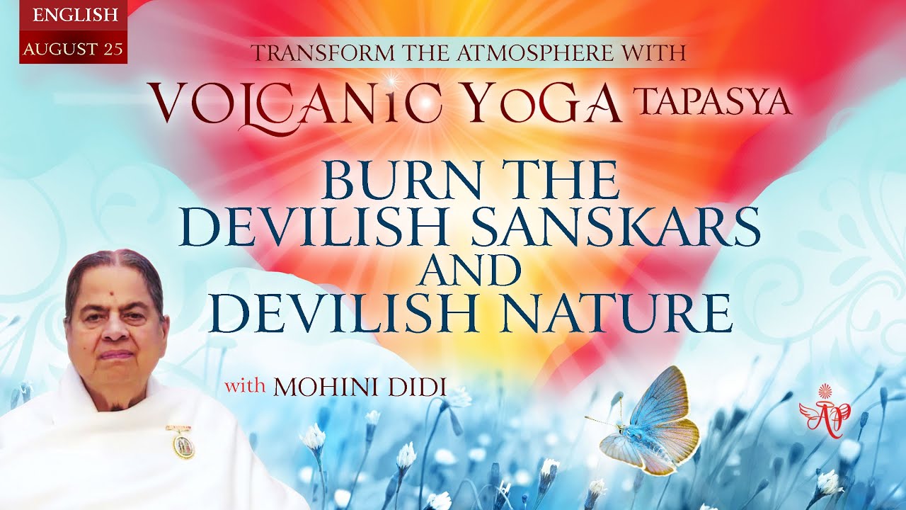 August 25, 2023 -Mohini Didi - Burn the Devilish Sanskars and Devilish ...