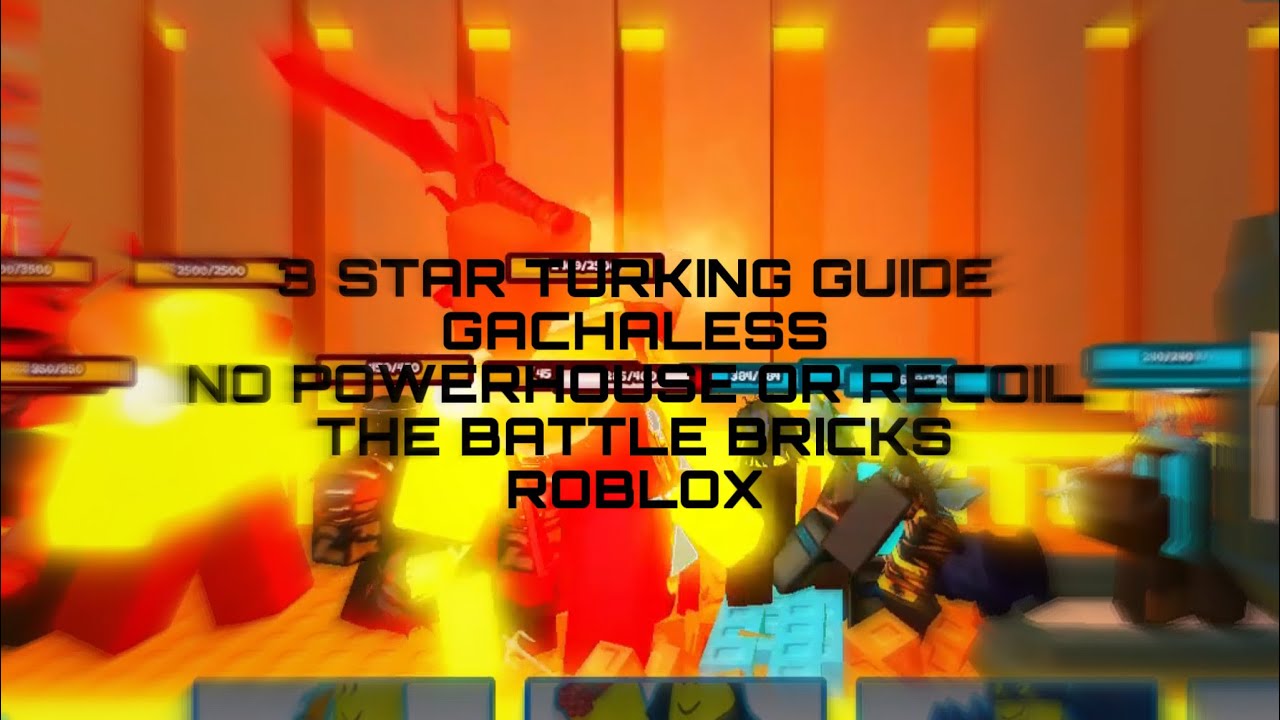 Turking 3 Star Gachaless Guide (The Battle Bricks) *ITS 2024* - YouTube