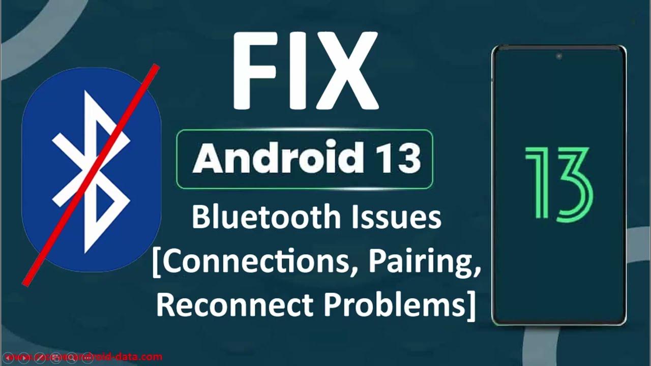Fix Android 13 Bluetooth Issues – Connections, Pairing, Reconnect Problems - YouTube