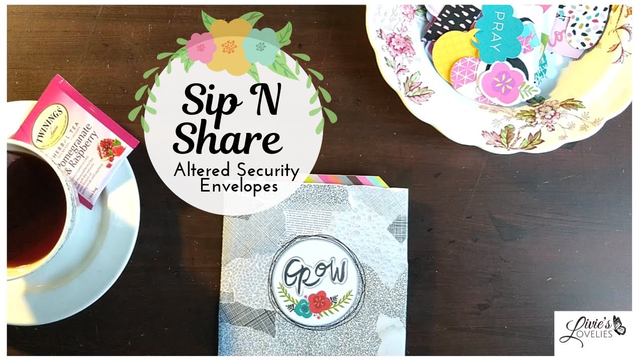SIP N SHARE | ALTERED SECURITY ENVELOPES | LIVIE'S LOVELIES - YouTube
