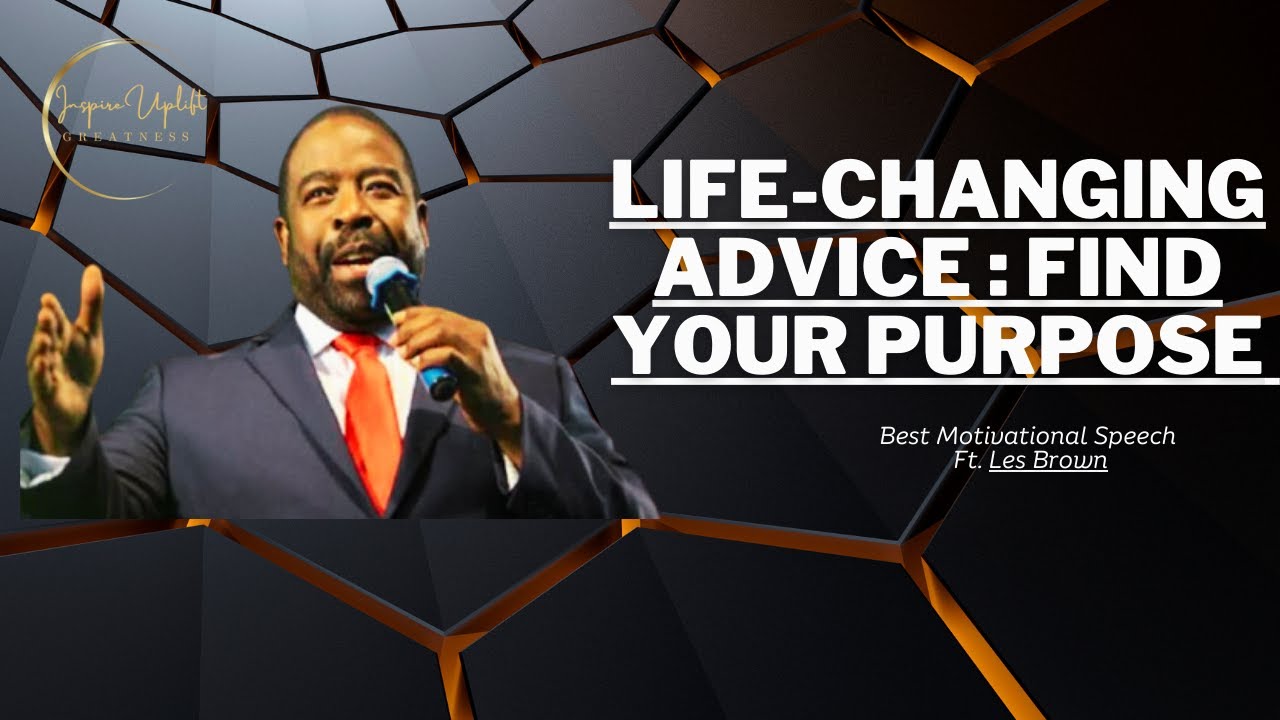 Unlock Your Purpose with Les Brown's Life-Changing Advice - YouTube