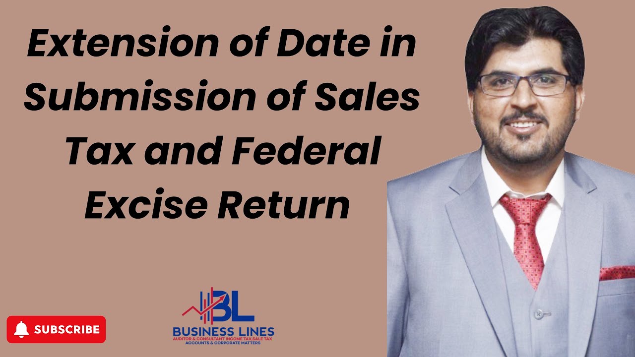 Extension of Date in Submission of Sales Tax and Federal Excise Return ...