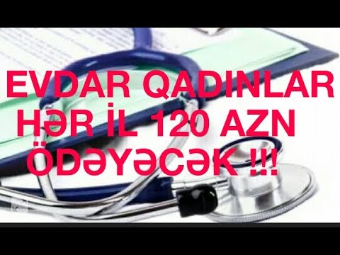 Evdar qadınlar və qeyri rəsmi işləyənlər hər il 120 azn ödəyəcək