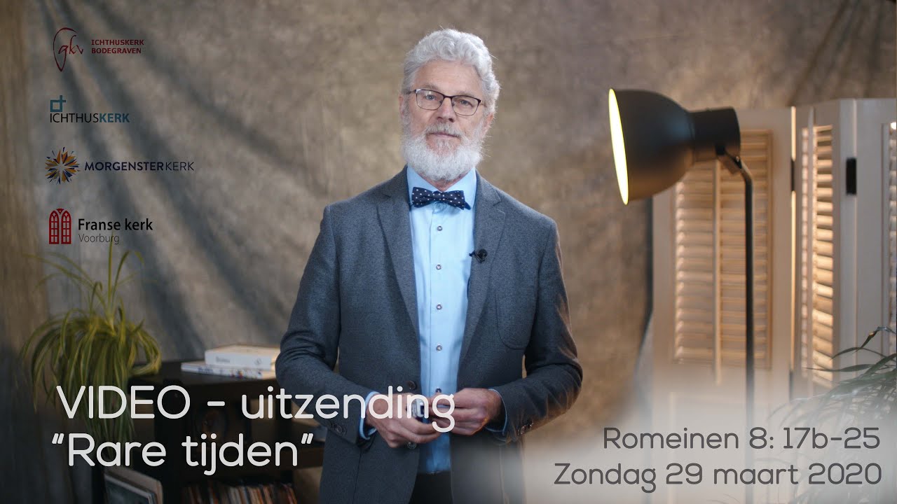 Video uitzending 3: "Rare tijden" Jasper Klapwijk | Romeinen 8: 17b-25 ...