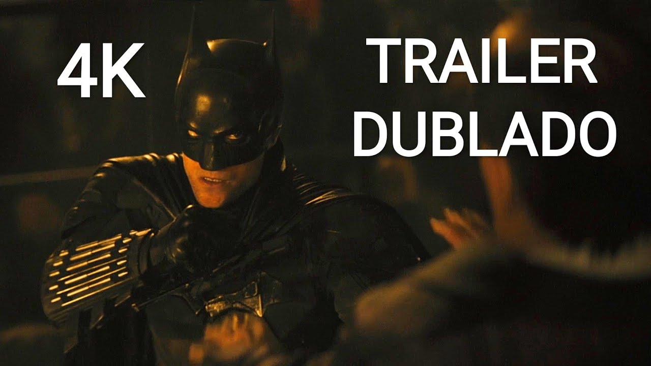 Batman - Trailer 2 Dublado (4K) - YouTube
