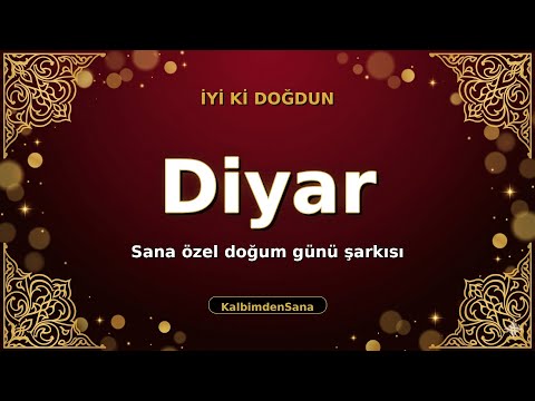 İyi Ki Doğdun Diyar 🎵 Kişiye Özel Doğum Günü Şarkısı | KalbimdenSana