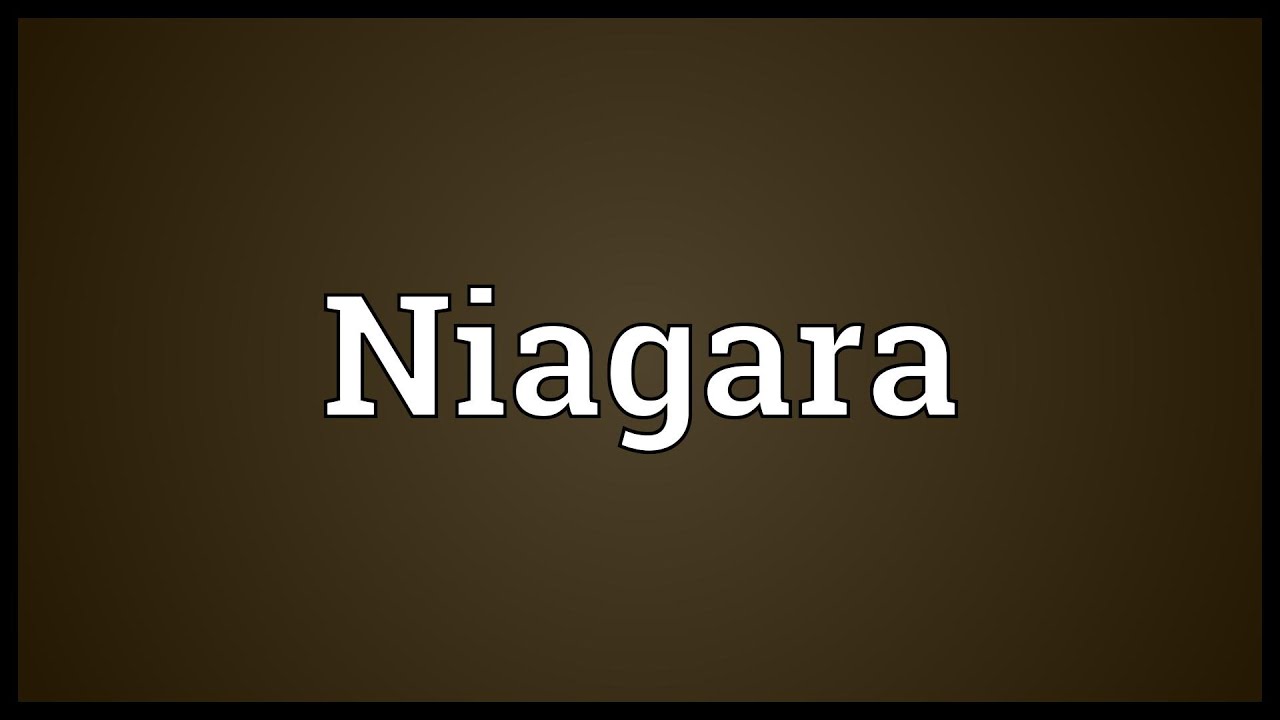 Niagara Meaning - YouTube