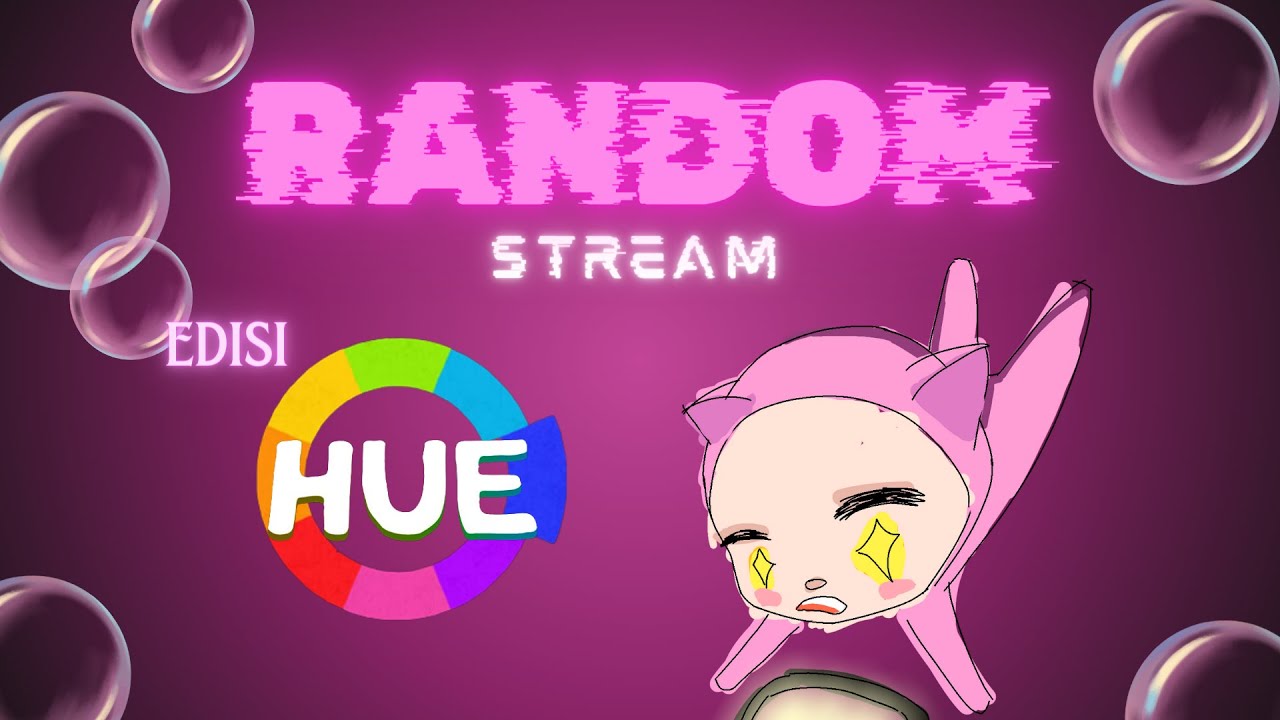 Stream Random | HUE sambil ngobrol sabi - YouTube