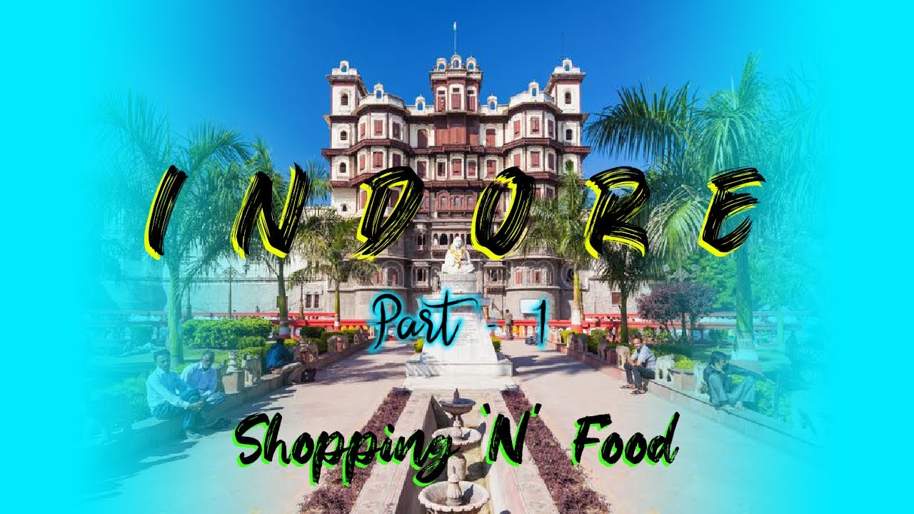 5 BEST SHOPPING AND FOOD PLACE IN INDORE | Guide to Indore - YouTube