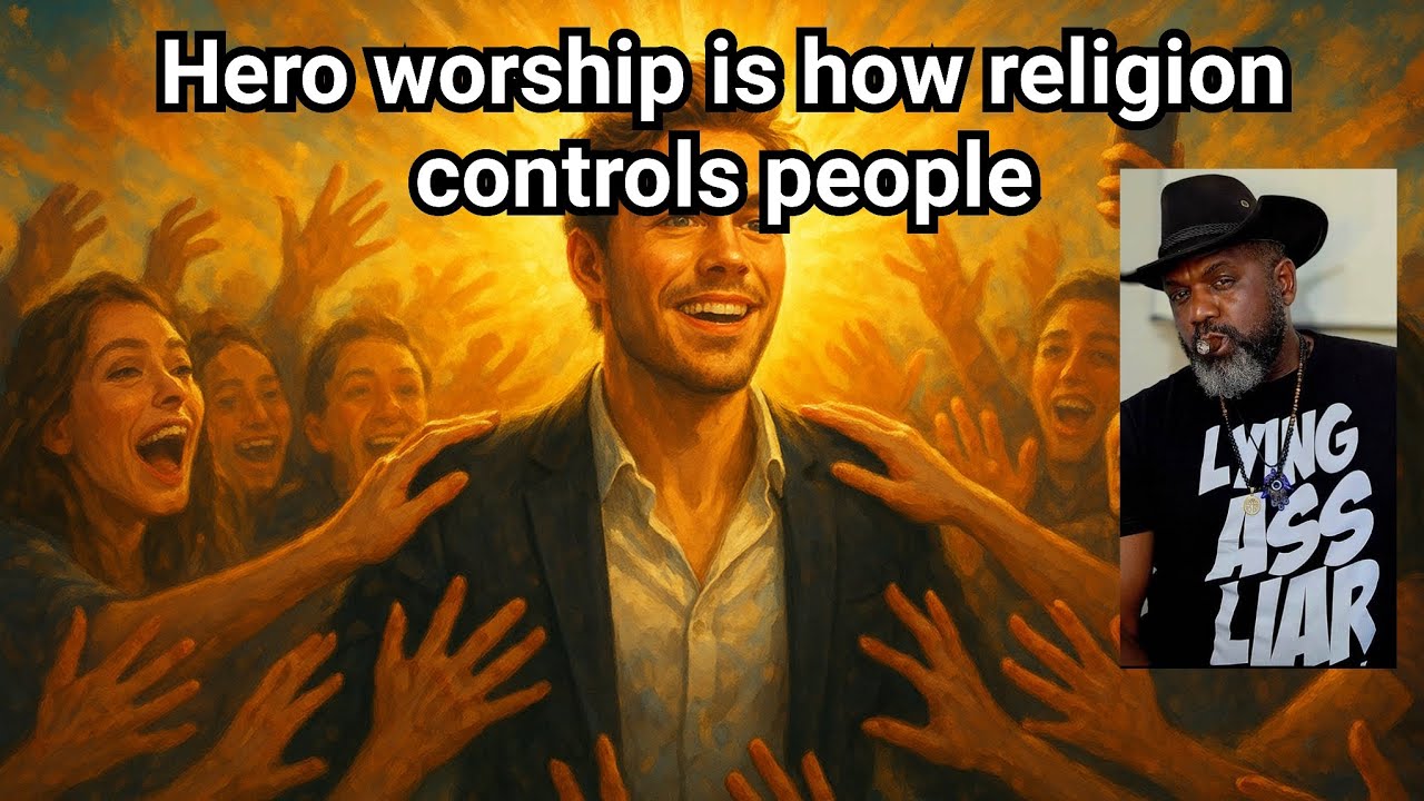 Hero worship is how religion controls people - YouTube