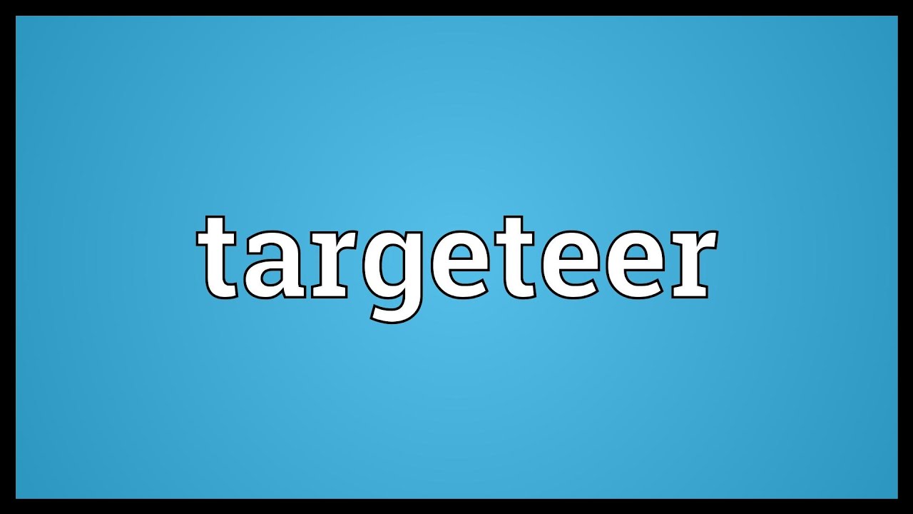 Targeteer Meaning - YouTube