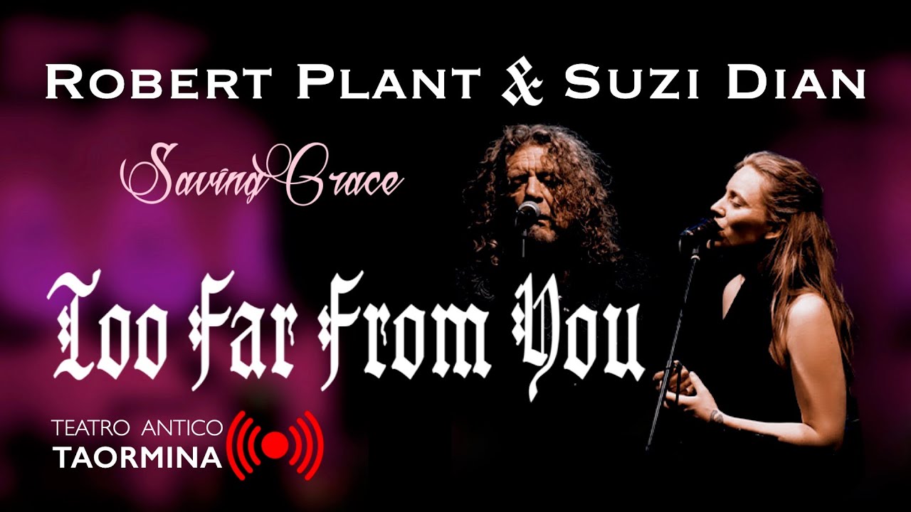 Robert Plant Saving Grace | Suzi Dian | Too Far From You | Teatro ...