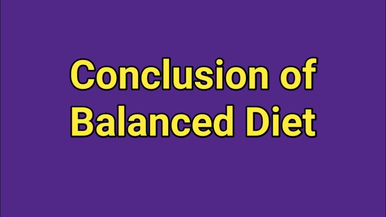 conclusion of balanced diet - YouTube