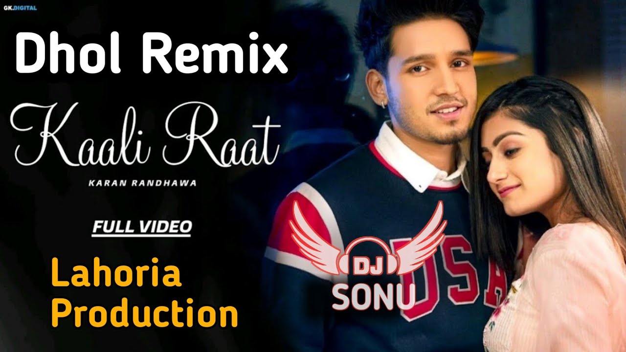 Kaali Raat Dhol Remix Karan Randhawa Ft.Dj Sonu Lahoria Production New ...