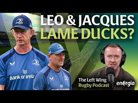 Leinster's succession plan & Nienaber's strange status | Ulster's time to deliver | The Left Wing