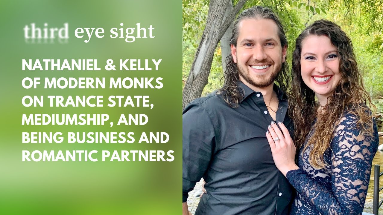 Ep. 91: Nathaniel & Kelly of Modern Monks on trance state, mediumship ...