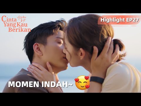The Love You Give Me | Highlight EP27 Ciuman Manis di Pantai | WeTV【INDO SUB】