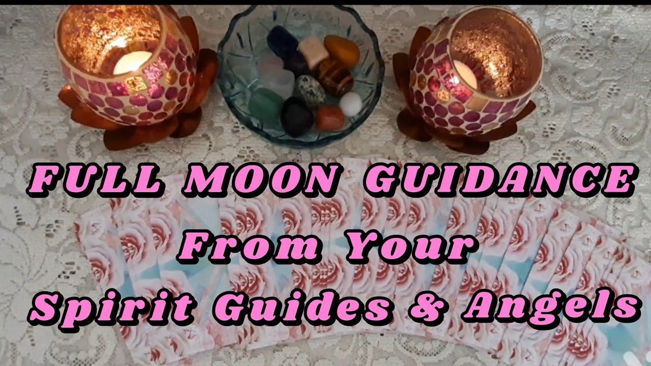 ⚪ Full Moon Message From Your 🦋Spirit Guides & Angels .🧚 - YouTube