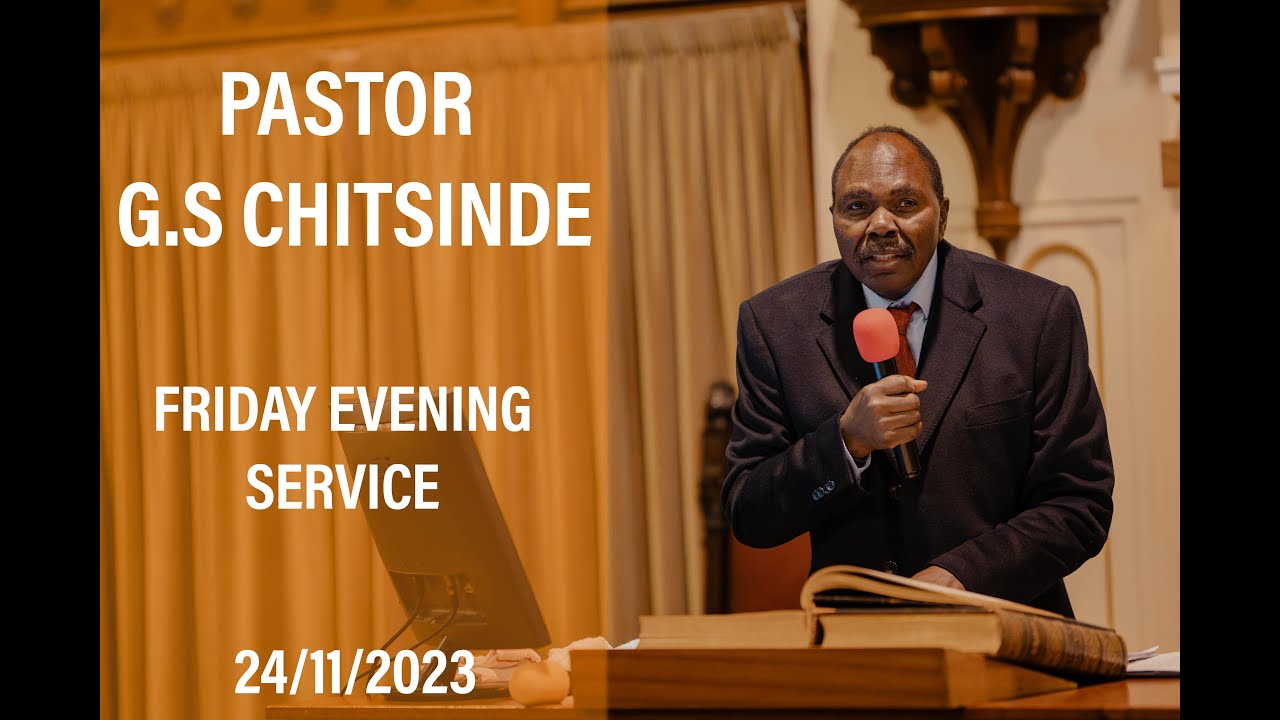 FRIDAY SERVICE | PASTOR G.S CHITSINDE - YouTube