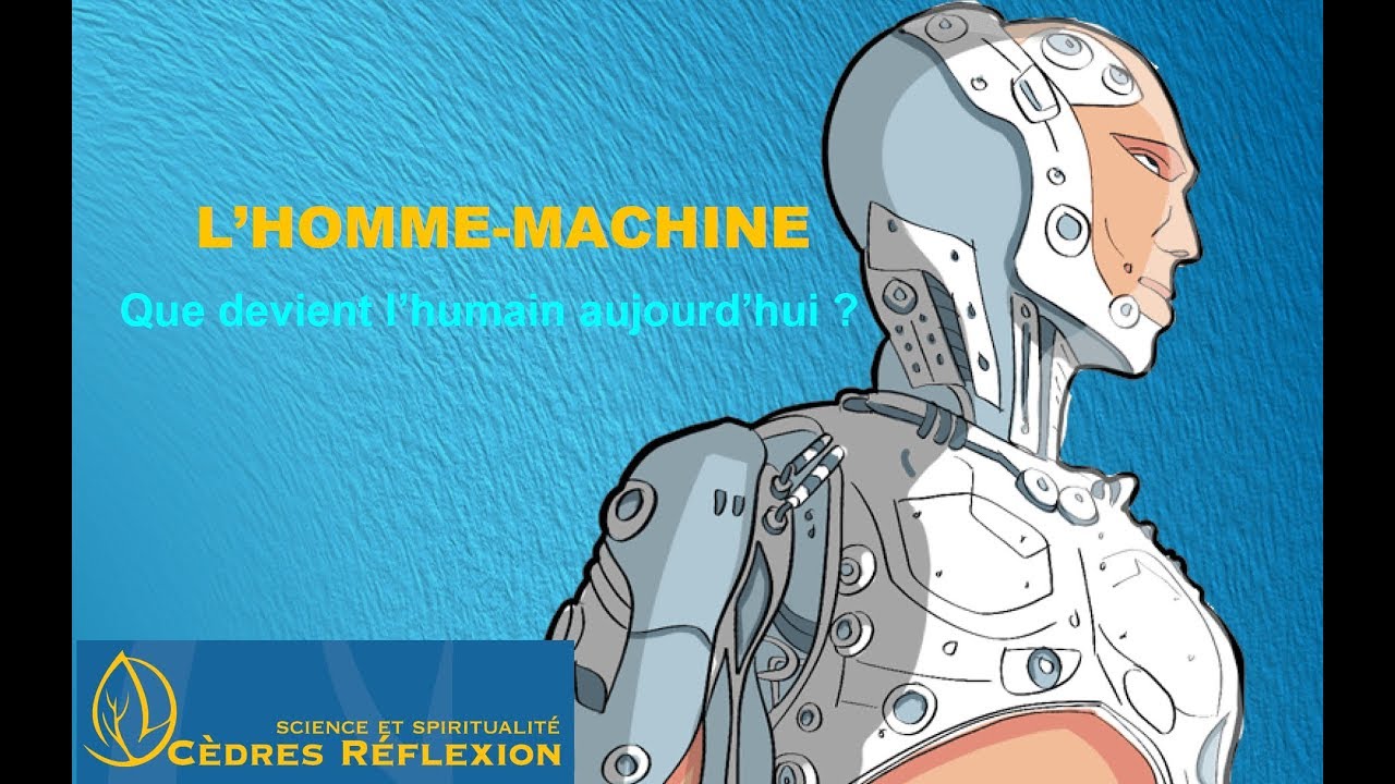 L'homme-machine | Que devient l'humain aujourd'hui ? - YouTube
