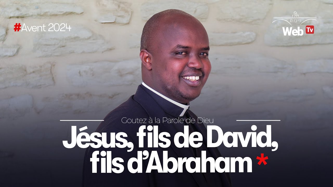 Parole et Évangile du jour | Jésus, fils de David, fils d’Abraham ...