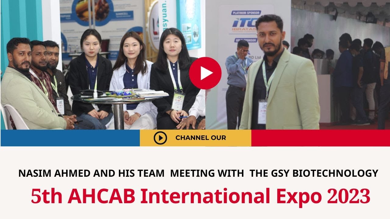 Nasim Ahmed and his Team In AHCAB International Expo 2023 At the meeting GSY Biotechnology - YouTube