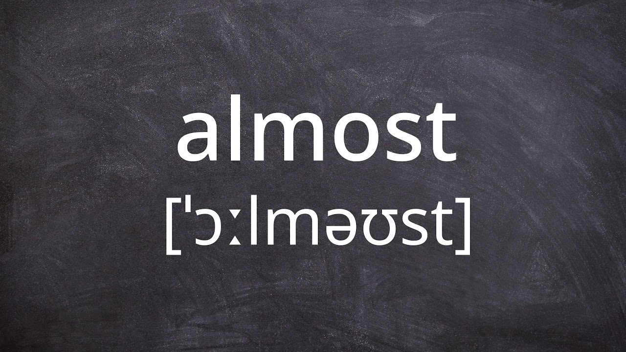 ALMOST Pronunciation in American English - YouTube
