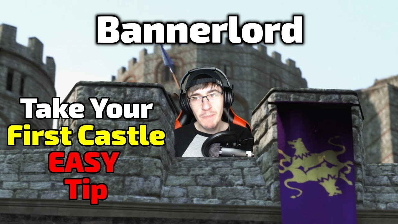 Mount and Blade: Bannerlord - Getting Your First Castle - EASY and FAST ...