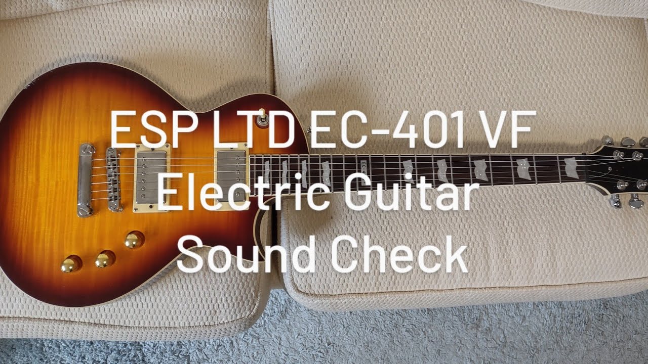 Guitar Sound Review & Check ESP LTD EC-401VF Vintage Sunburst Electric ...