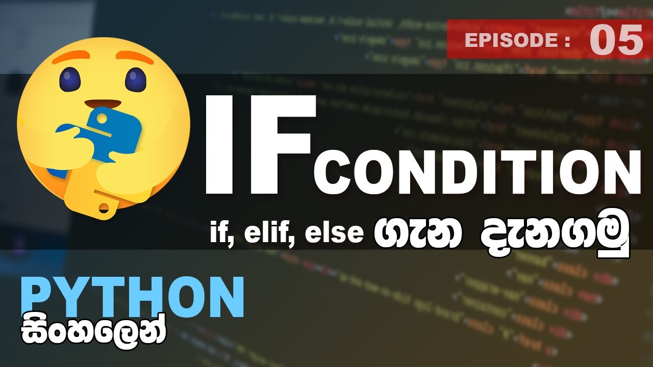 Python Sinhalen | If Condition | Ep - 05 - YouTube