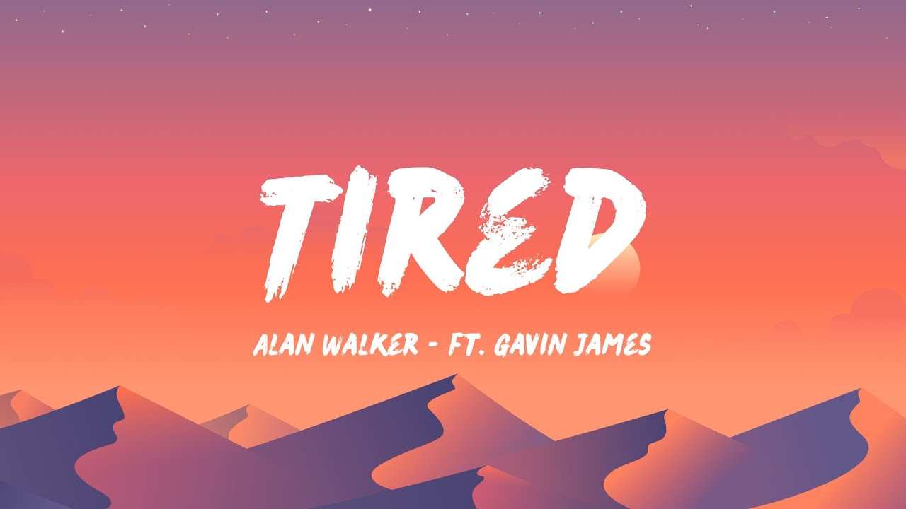 Alan Walker - Tired (Lyrics) ft. Gavin James - YouTube