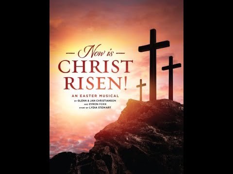 Now Is Christ Risen! An Easter Musical By Bible Truth Music - YouTube