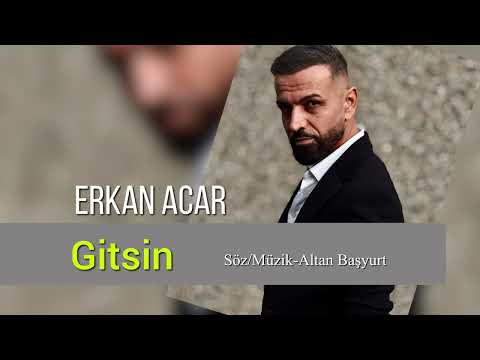 Erkan Acar - Gitsin