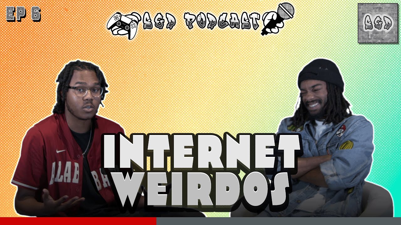 TheSnDPodcast | Ep.6 | "Internet Weirdos" - YouTube