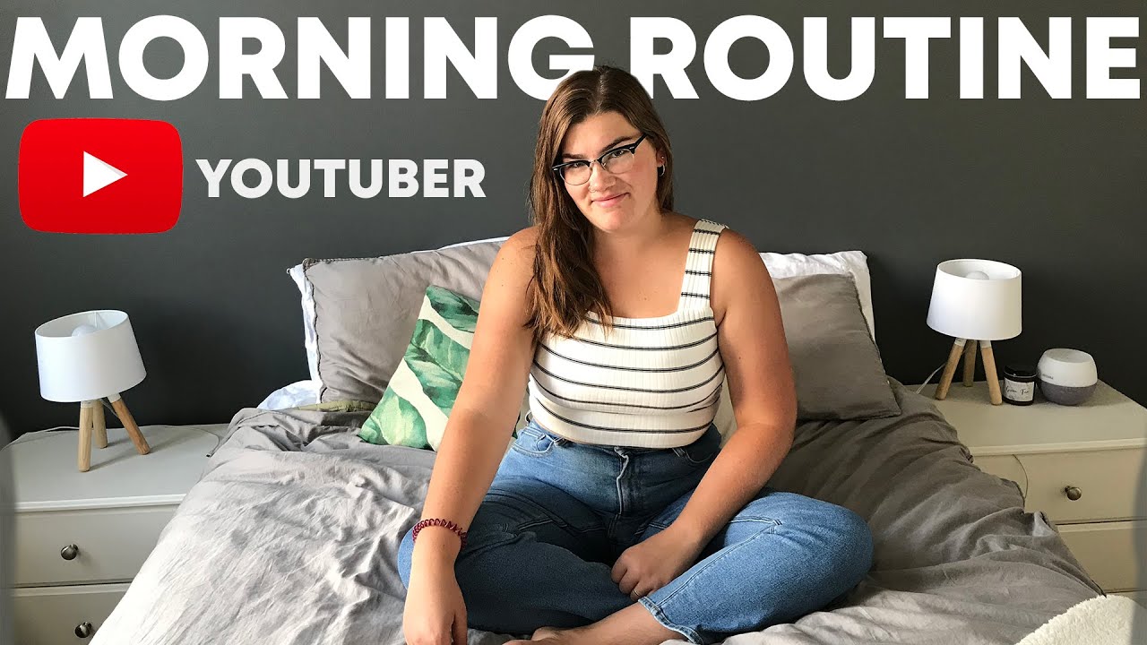 Morning Routine of a Full Time Youtuber - YouTube