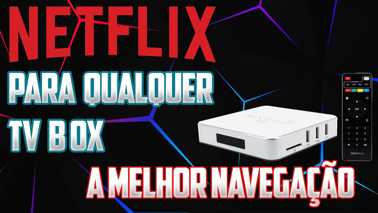 Netflix Melhor Aplicativo pra TV Box Antigos e novos Navegação Facil ...