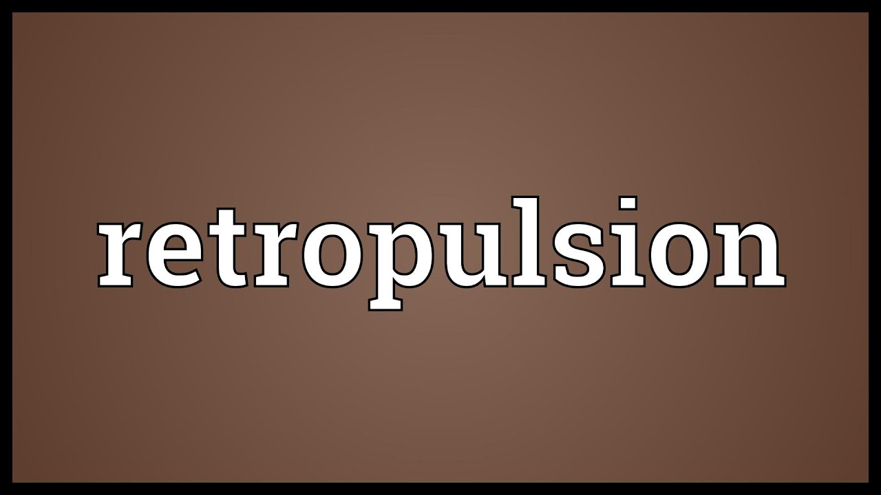 Retropulsion Meaning - YouTube