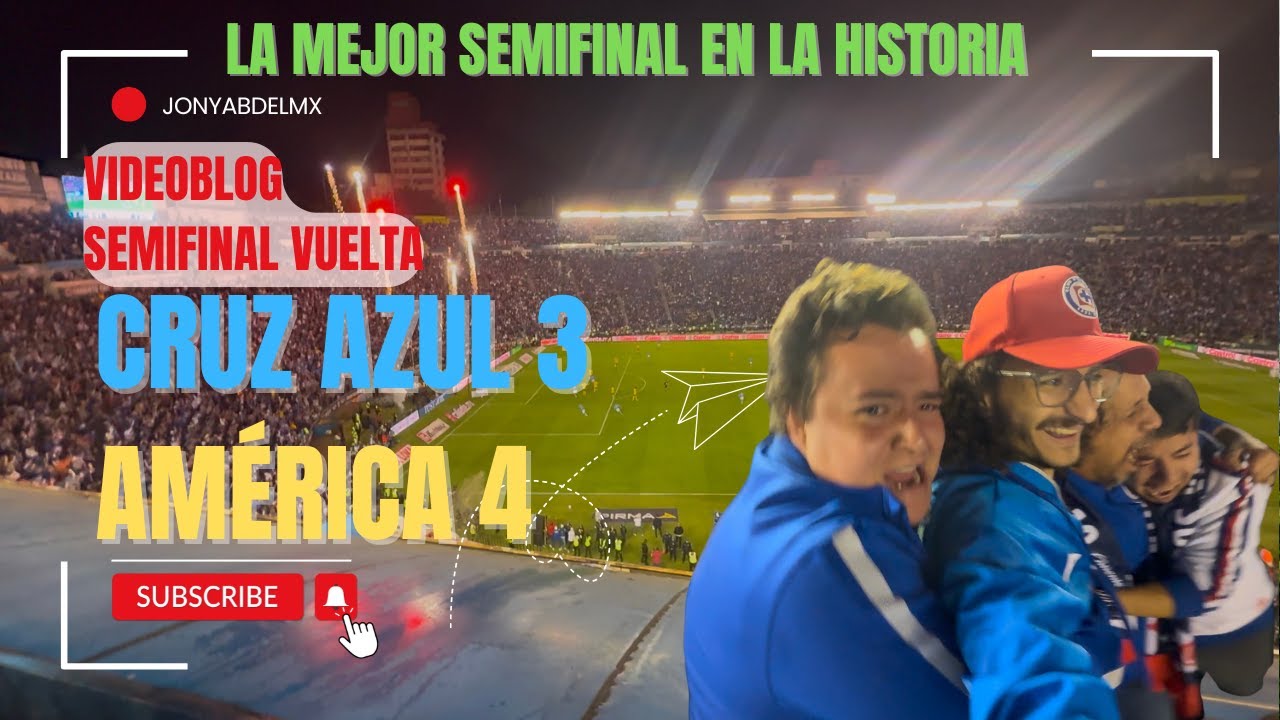 LA MEJOR SEMIFINAL HISTORICA || CRUZ AZUL 3-4 AMÉRICA || VIDEOBLOG EN ...