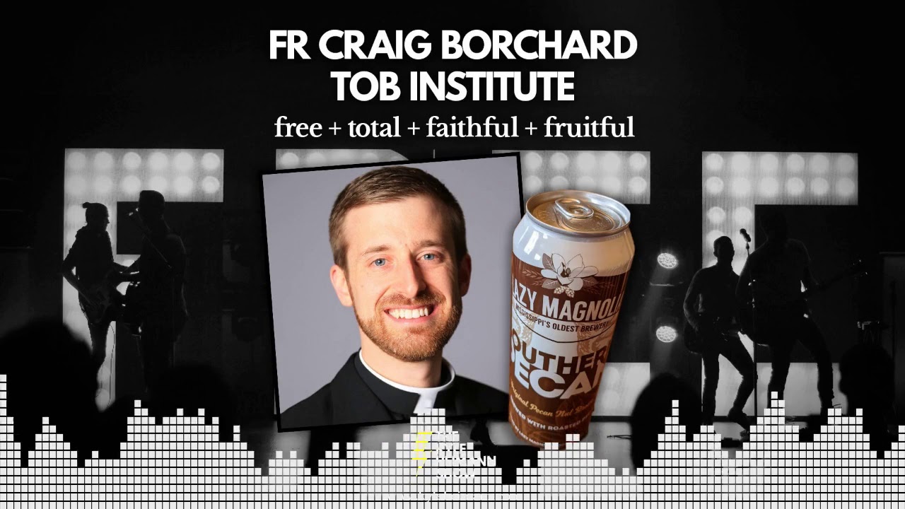 Theology of the Body Institute - Fr Craig Borchard - Flavor of the Week ...