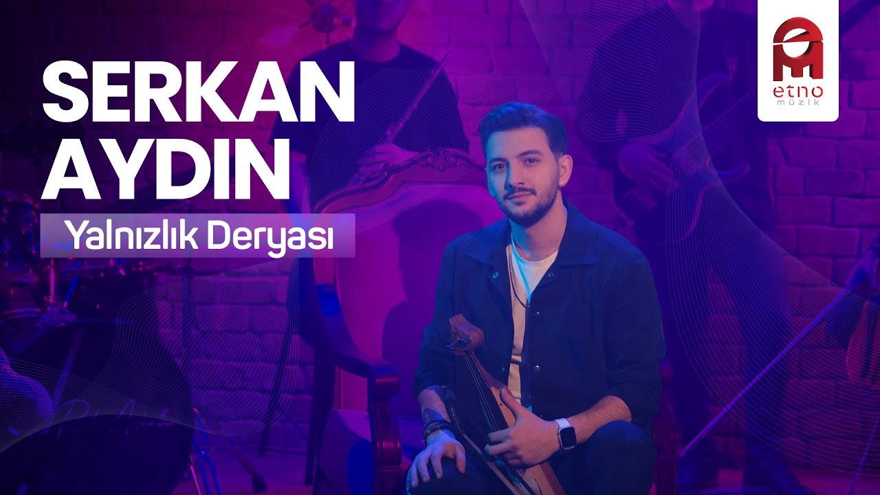 Serkan Aydın - Yalnızlık Deryası - YouTube