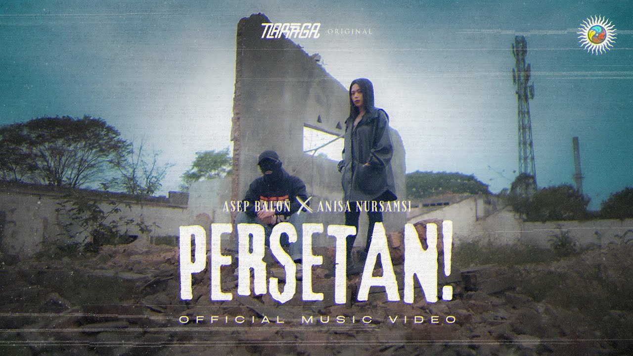 Asep Balon x Anisa Nursamsi - Persetan! (Official Music Video) - YouTube