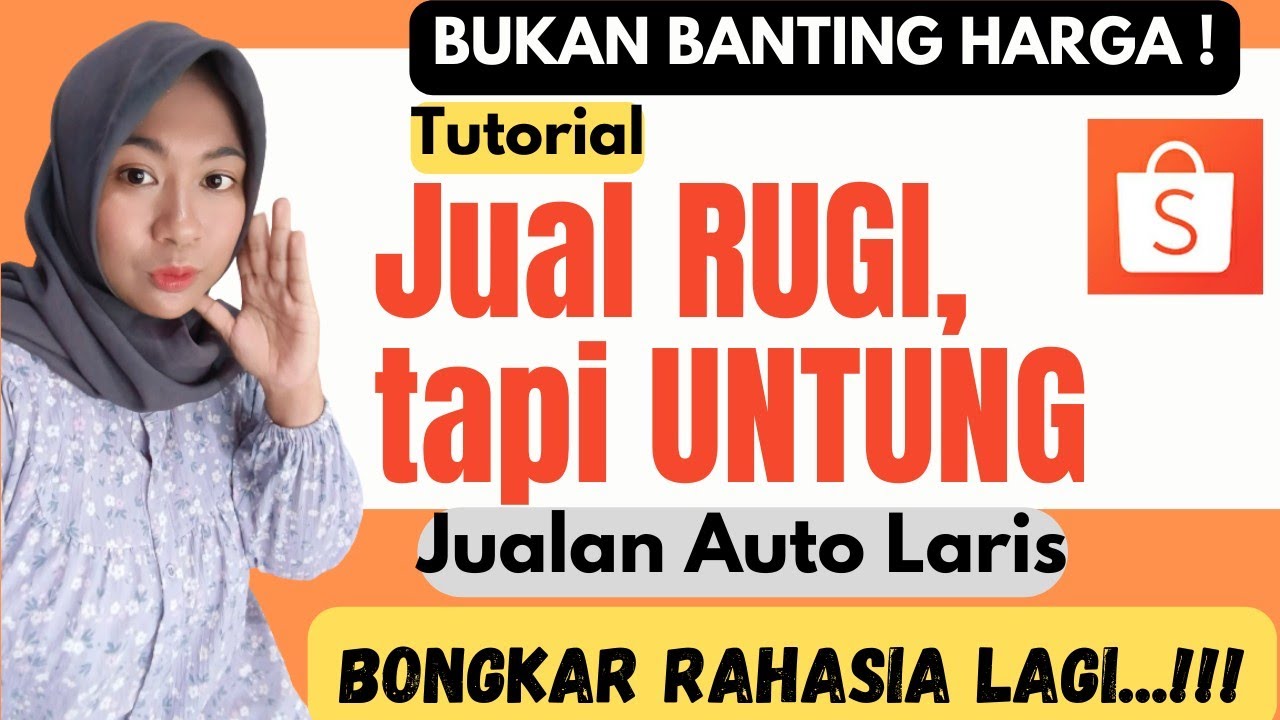 TRIK JUALAN DI SHOPEE JUAL RUGI TAPI UNTUNG | CARA AGAR TOKO DI SHOPEE ...