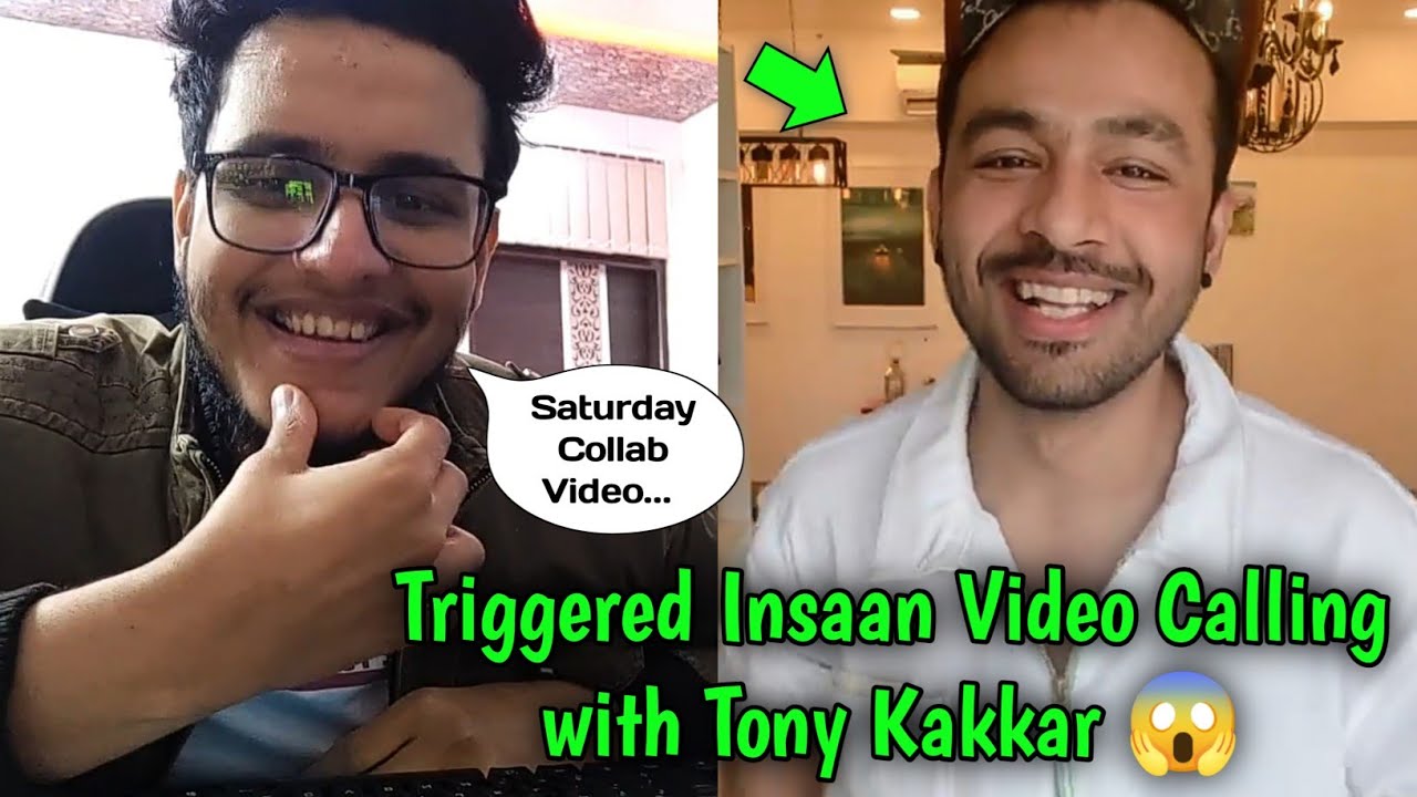 Triggered insaan Video Calling with Tony Kakkar & Collab video on ...