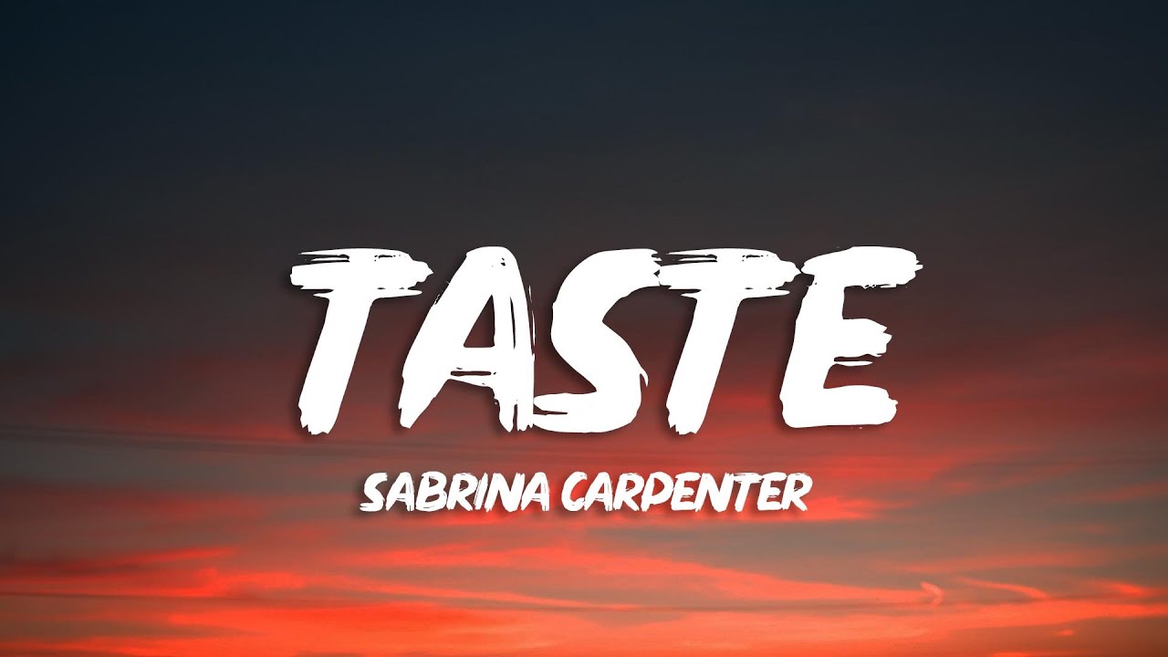 Sabrina Carpenter - Taste (Lyrics) - YouTube