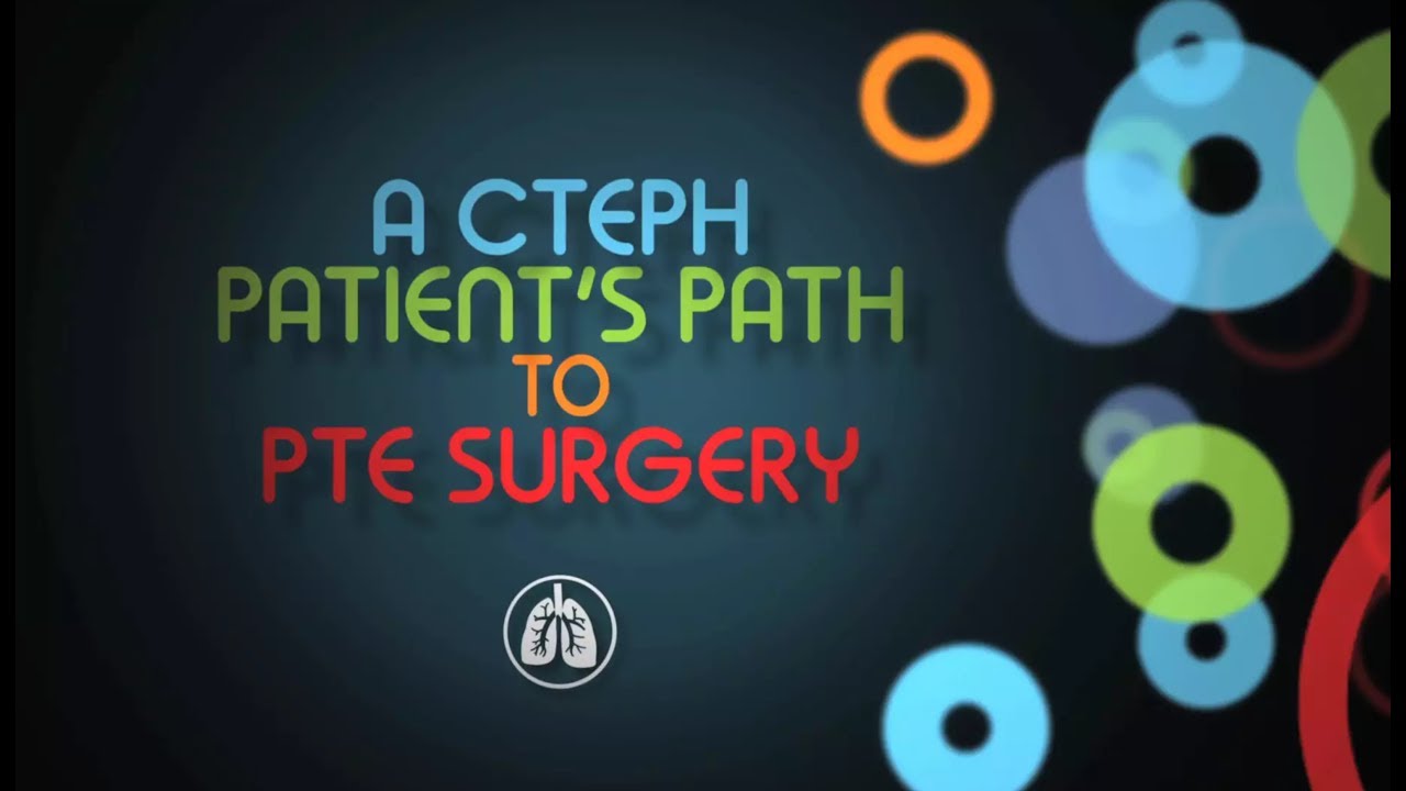 A CTEPH Patient’s Path to PTE Surgery - YouTube