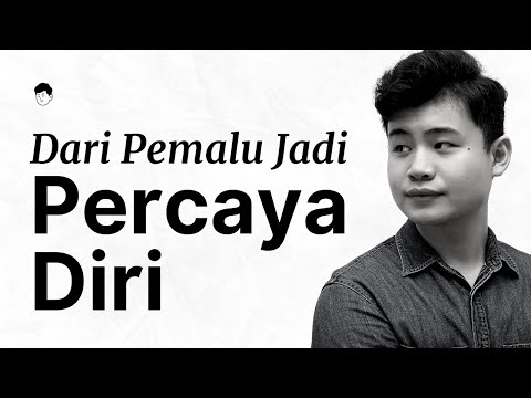 4 Cara Berubah dari PEMALU JADI PEDE (PERCAYA DIRI)