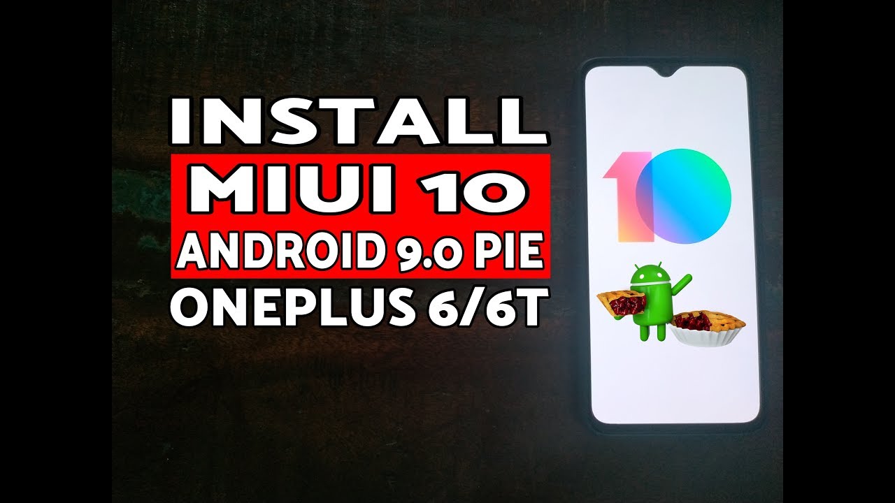 How to :- OnePlus 6/6T MIUI 10 Android 9.0 Pie Install Tutorial - YouTube