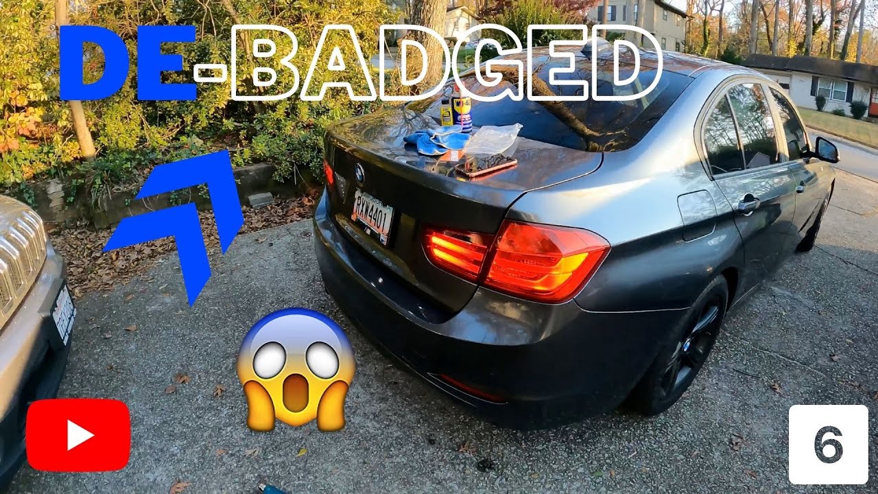 DEBADGING MY BMW F30 328i - YouTube