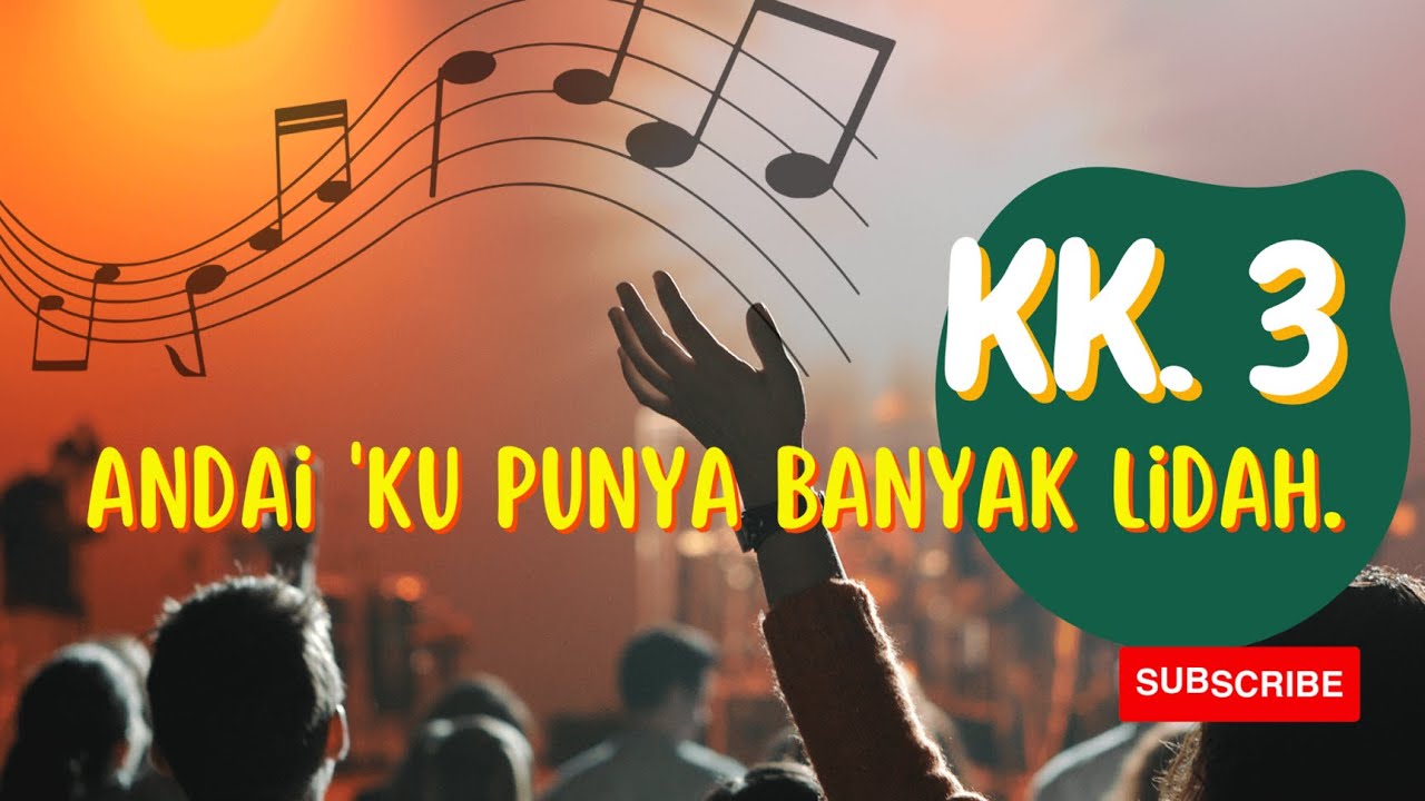 KK 3, & KJ 295 - Andai 'ku punya banyak lidah - YouTube